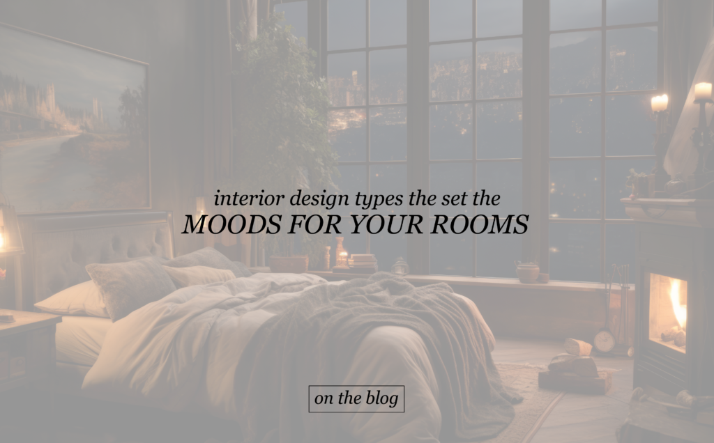The Interior Design Types That Set the Moods for Your Rooms - Alpha to ...